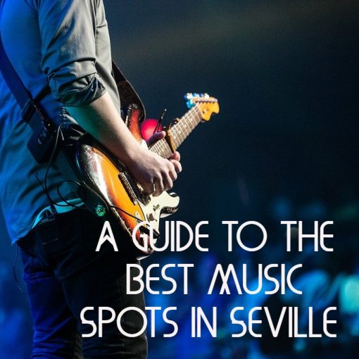 Best music spots in Seville for live music, concerts, festivals & flamenco!