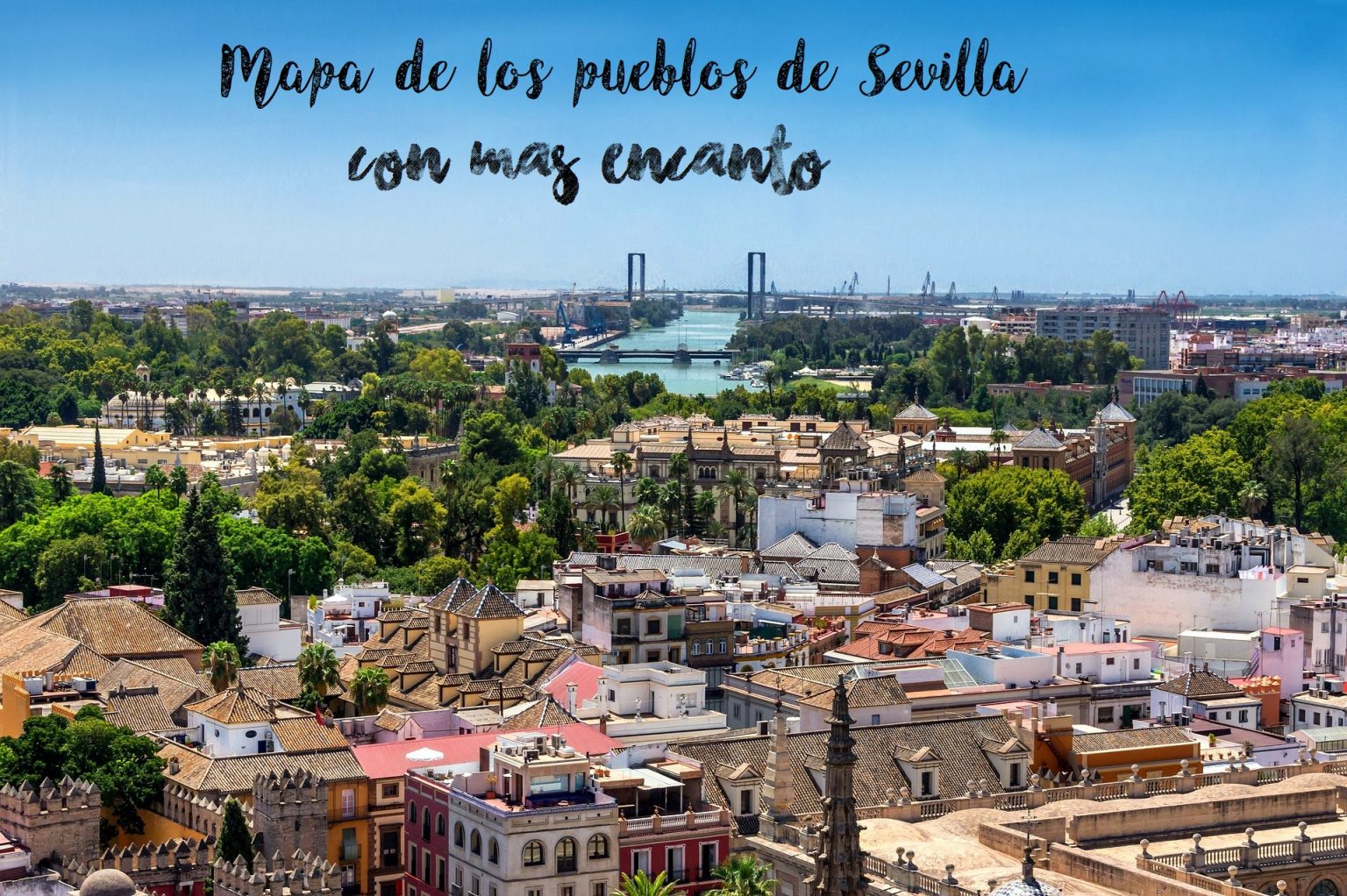 Mapa de los pueblos de Sevilla con más encanto - Not Just a Tourist